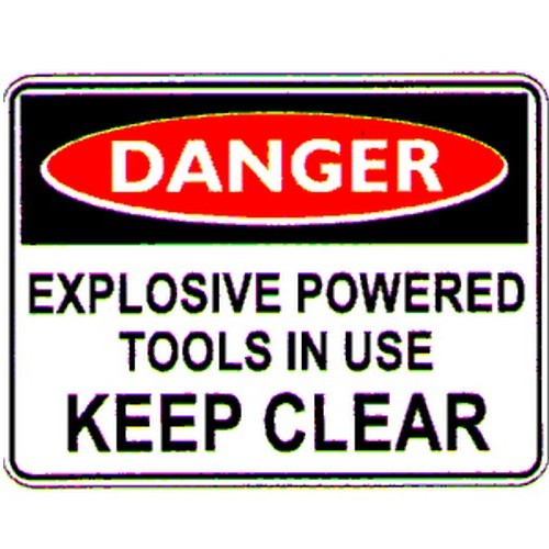 Explosive Powered Tools In Use Sign – B-PROTECTED
